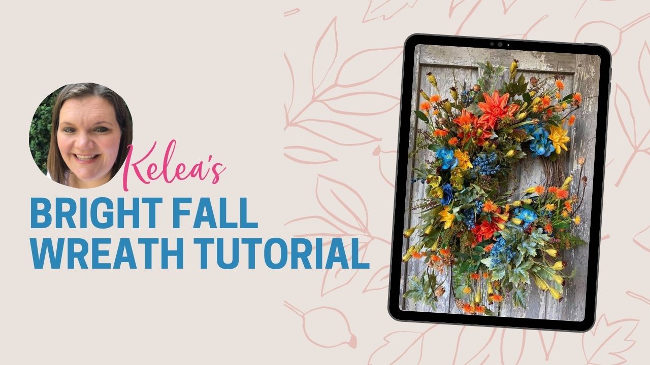 Bright Fall Wreath Tutorial - Kelea's Florals
