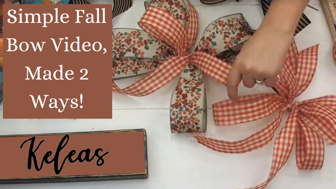 Simple Fall Bow Video Made 2 Ways Supply List - Kelea's Florals
