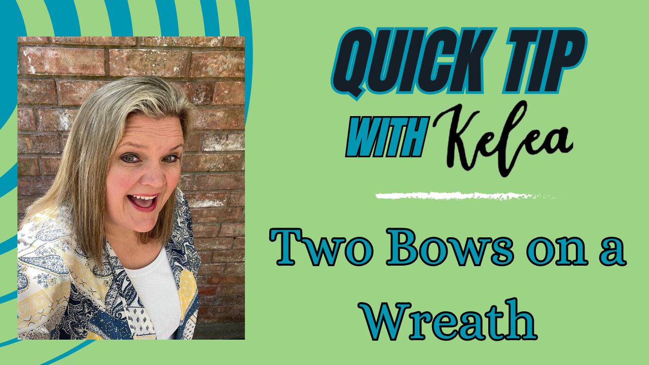 Quick Tips With Kelea: Two Bows in a Wreath - Kelea's Florals